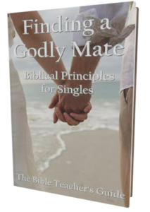 Bible Teacher's Guide: Finding a Godly Mate - Biblical Principles for ...
